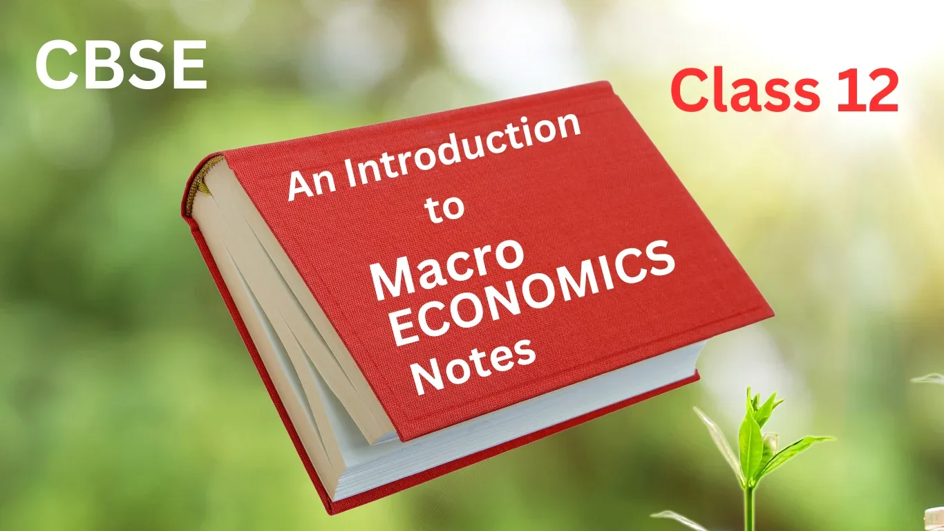 An Introduction to Macro Economics - CBSE Class 12 Economics